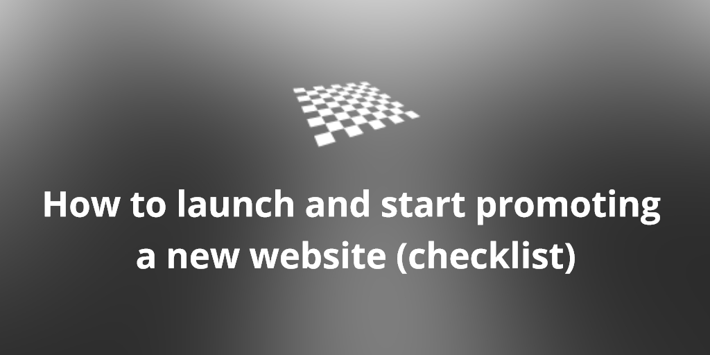 How to launch and start promoting a new website (checklist)
