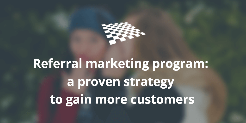 Referral marketing program: a proven strategy to gain more customers